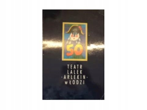 Teatr lalek Arlekin w Łodzi - Opracowanie zbiorowe | Książka w Empik