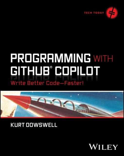 Tech Today, Programming with GitHub Copilot - Kurt Dowswell | Książka w Empik