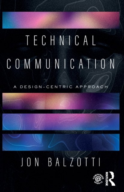 Technical Communication: A Design-Centric Approach - Jon Balzotti ...