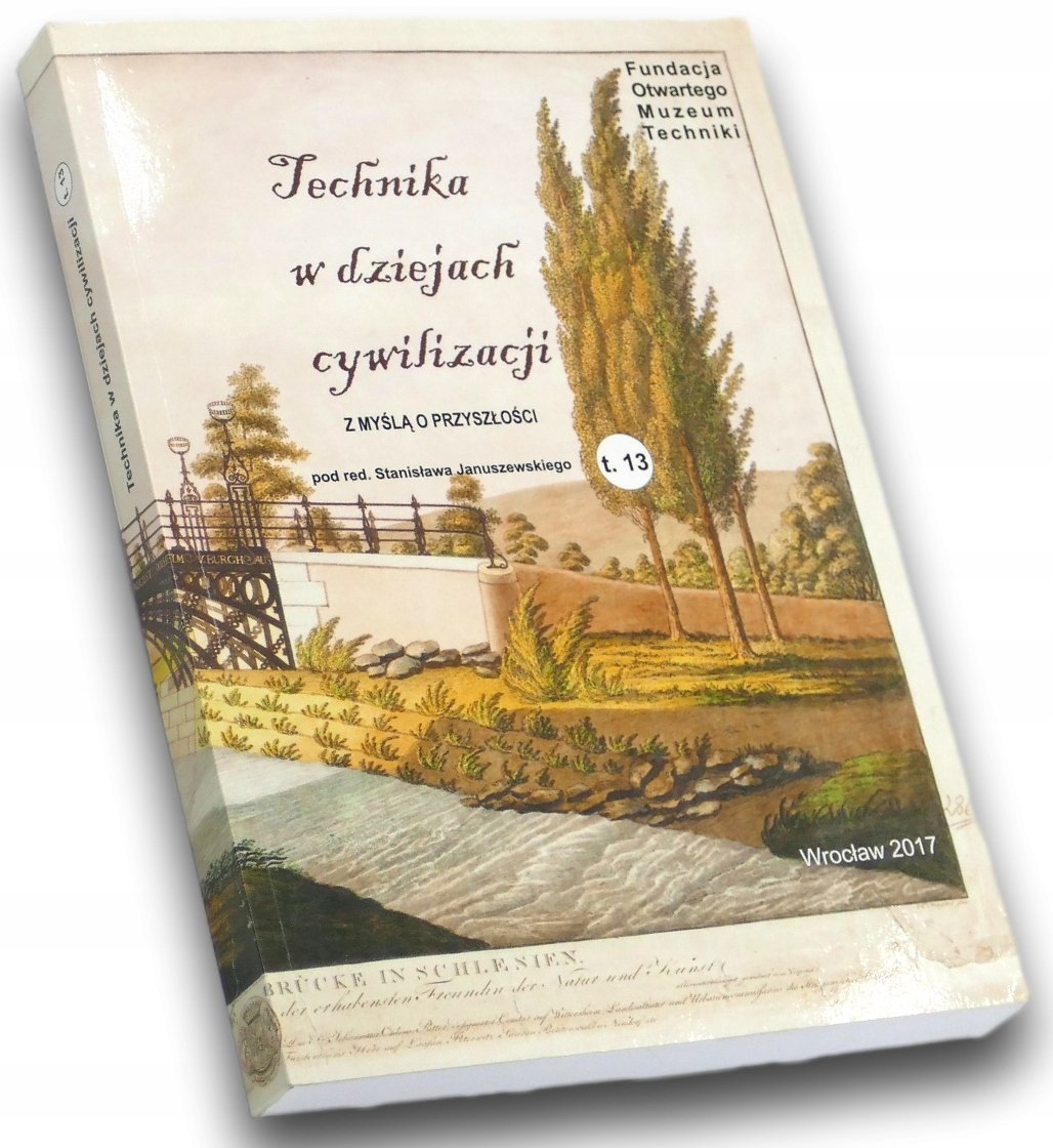 Technika w dziejach cywilizacji T. 13 red. Stanisław Januszewski ...