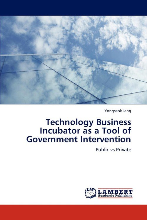 Technology Business Incubator as a Tool of Government Intervention ...