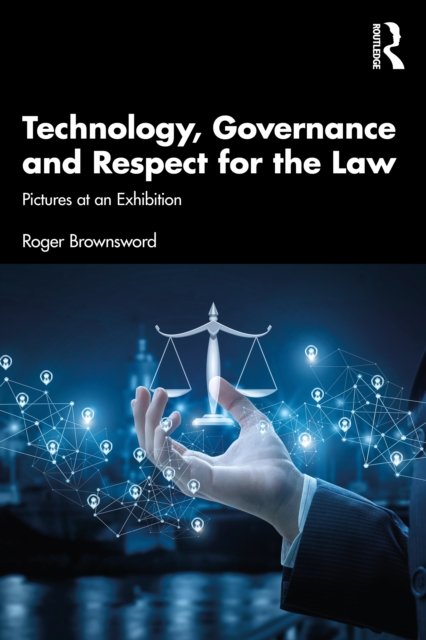 Technology, Governance and Respect for the Law: Pictures at an ...