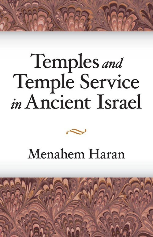 Temples and Temple-Service in Ancient Israel - Haran Menahem | Książka ...