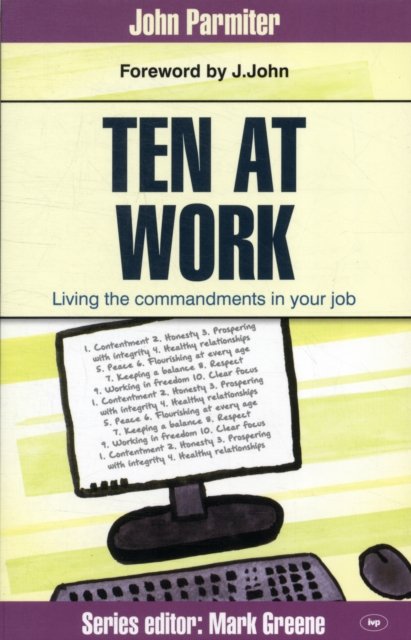 Ten at Work: Freedom, Commandments And Promises - John Parmiter ...