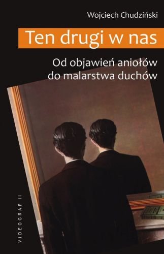 Ten Drugi w Nas. Od Objawień Aniołów do Malarstwa Duchów - Chudziński ...