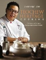 Teochew Heritage Cooking - Low Eric | Książka w Empik