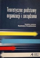 Teoretyczne podstawy organizacji i zarz dzania - Opracowanie zbiorowe | Książka w Empik