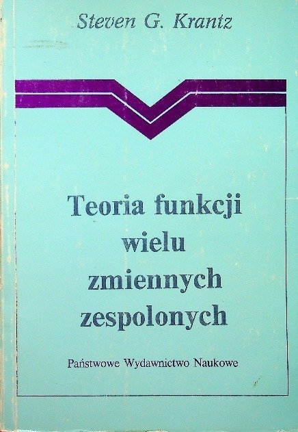 Teoria funkcji wielu zmiennych zespolonych - Steven G. Krantz | Książka ...