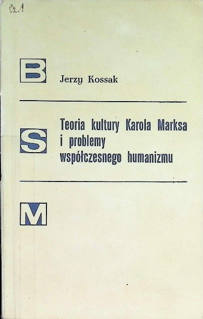 Teoria kultury Karola Marksa i problemy współczesnego humanizmu ...