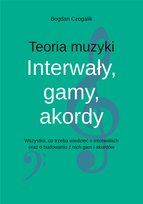 Teoria muzyki. Interwały, gamy, akordy - Czogalik Bogdan | Książka w Empik