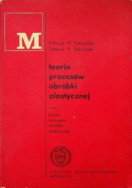 Teoria procesów obróbki plastycznej Część II - Opracowanie zbiorowe | Książka w Empik