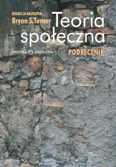 Teoria społeczna. Podręcznik - Oficyna Naukowa | Książka w Empik