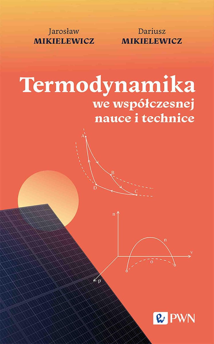 Termodynamika we współczesnej nauce i technice - Dariusz Mikielewicz ...