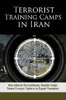Terrorist Training Camps in Iran - Representative Office Ncri U. S ...