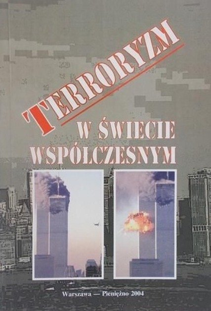 Terroryzm w świecie współczesnym - W opisie | Książka w Empik