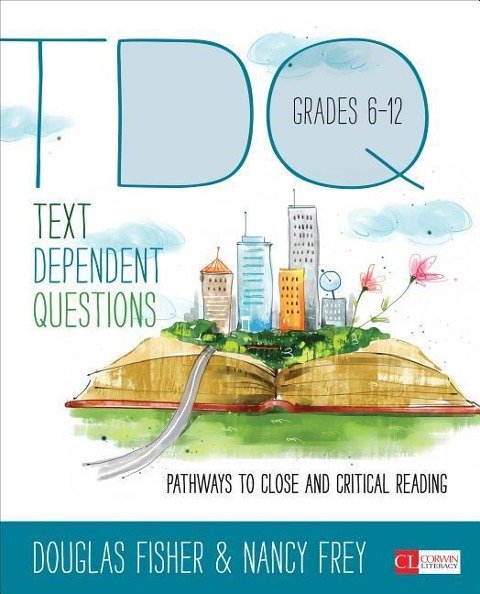 Text-Dependent Questions, Grades 6-12: Pathways to Close and Critical ...