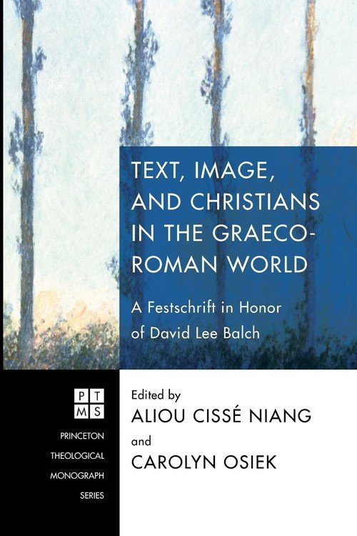 Text, Image, and Christians in the Graeco-Roman World - Wipf And Stock ...