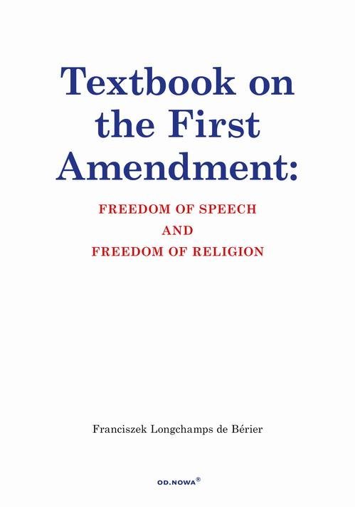 Textbook on the First Amendment: Freedom of speech and freedom of ...