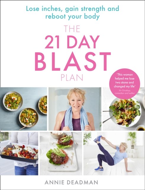 The 21 Day Blast Plan: Lose Weight, Lose Inches, Gain Strength and ...