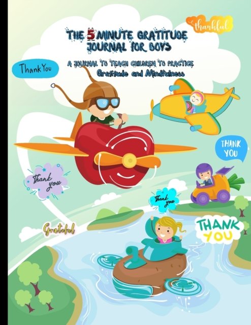 The 5 Minute Gratitude Journal for Kids. A Journal to Teach Children to ...