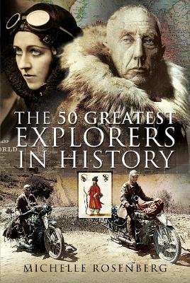 The 50 Greatest Explorers in History - Pen & Sword Books Ltd | Książka ...