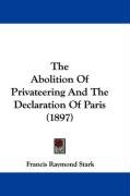 The Abolition of Privateering and the Declaration of Paris (1897 ...