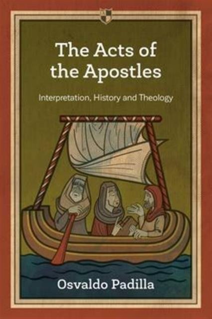 The Acts of the Apostles: Interpretation, History And Theology ...