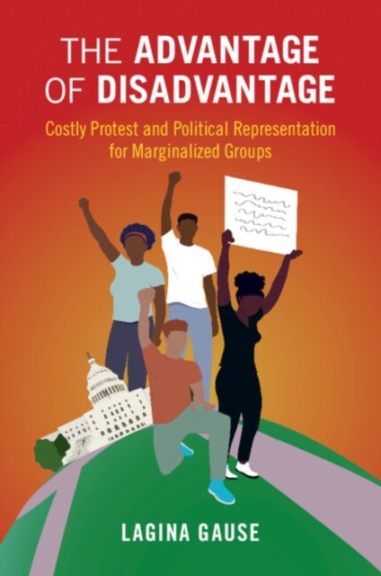 The Advantage of Disadvantage. Costly Protest and Political ...