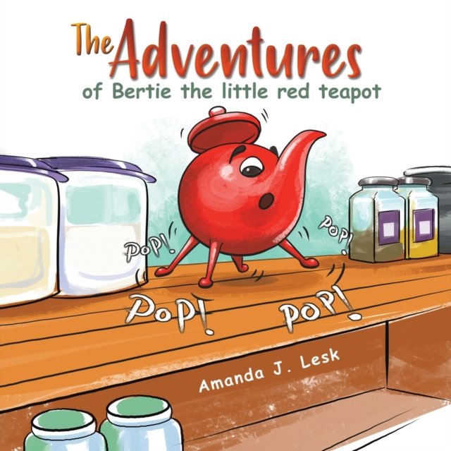 The Adventures of Bertie the little red teapot - Amanda J. Lesk ...