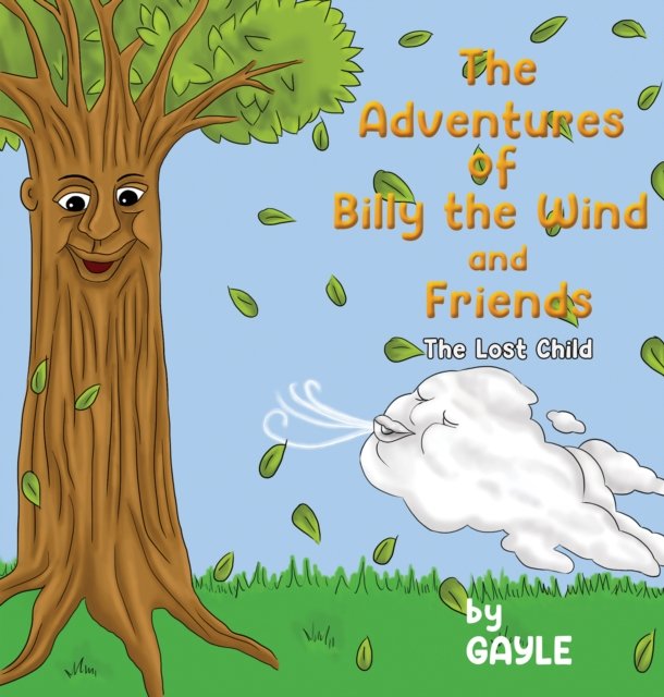 The Adventures of Billy the Wind and Friends: The Lost Child - Gayle ...