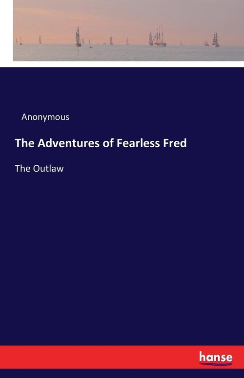 The Adventures of Fearless Fred - Anonymous | Książka w Empik