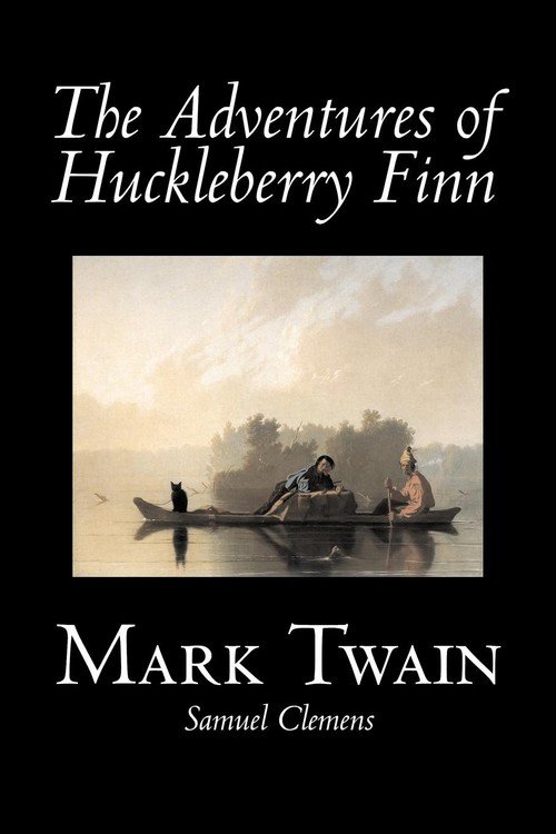 The Adventures of Huckleberry Finn by Mark Twain, Fiction, Classics ...