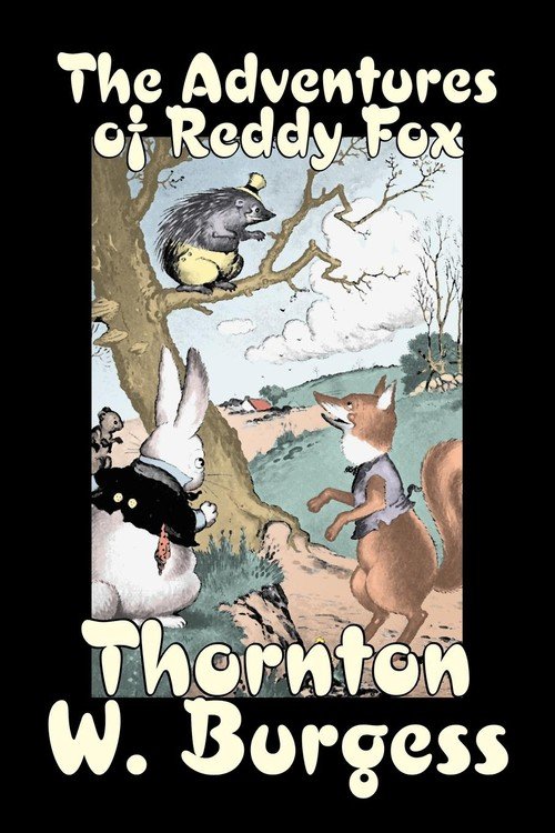 The Adventures of Reddy Fox by Thornton Burgess, Fiction, Animals ...