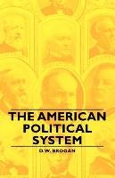 The American Political System - D. W. Brogan | Książka w Empik