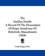 The Amidon Family: A Record of the Descendants of Roger Amadowne of ...