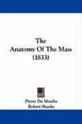 The Anatomy of the Mass (1833) - Moulin Pierre Du | Książka w Empik