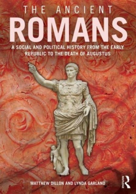 The Ancient Romans: History and Society from the Early Republic to the ...