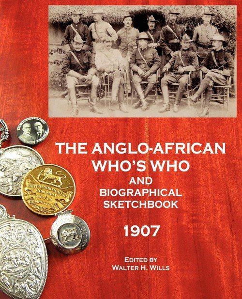 The Anglo-African Who's Who and Biographical Sketchbook, 1907 ...