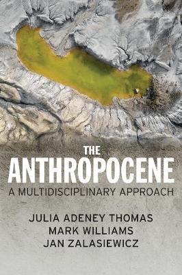 The Anthropocene: A Multidisciplinary Approach - John Wiley & Sons ...