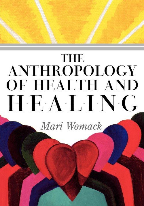 The Anthropology of Health and Healing - Womack Mari | Książka w Empik