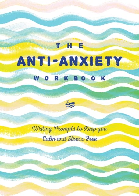 The Anti-Anxiety Journal: Writing Prompts to Keep You Calm and Stress ...