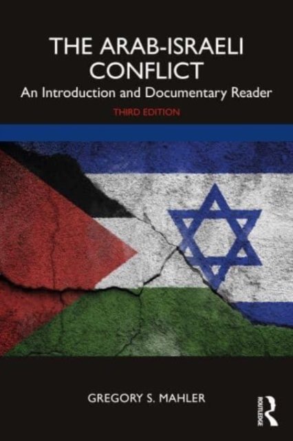 The Arab-Israeli Conflict: An Introduction and Documentary Reader ...