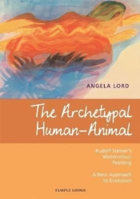 The Archetypal Human-Animal: Rudolf Steiner's Watercolour Painting - A ...