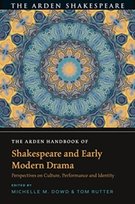 The Arden Shakespeare Handbooks, The Arden Handbook of Shakespeare and ...