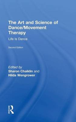 The Art and Science of Dance/Movement Therapy: Life Is Dance ...