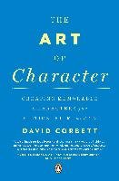The Art of Character: Creating Memorable Characters for Fiction, Film ...
