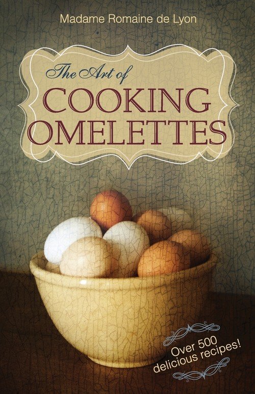 The Art of Cooking Omelettes - De Lyon Madame Romaine | Książka w Empik