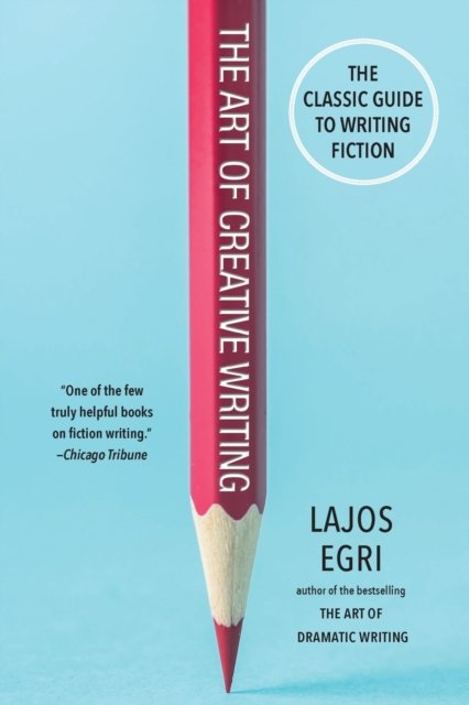 The Art Of Creative Writing: The Classic Guide to Writing Fiction ...