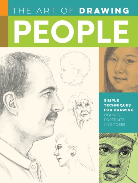 The Art Of Drawing People: Simple Techniques For Drawing Figures ...