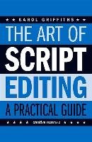 The Art of Script Editing - A Practical Guide - Griffiths Karol ...